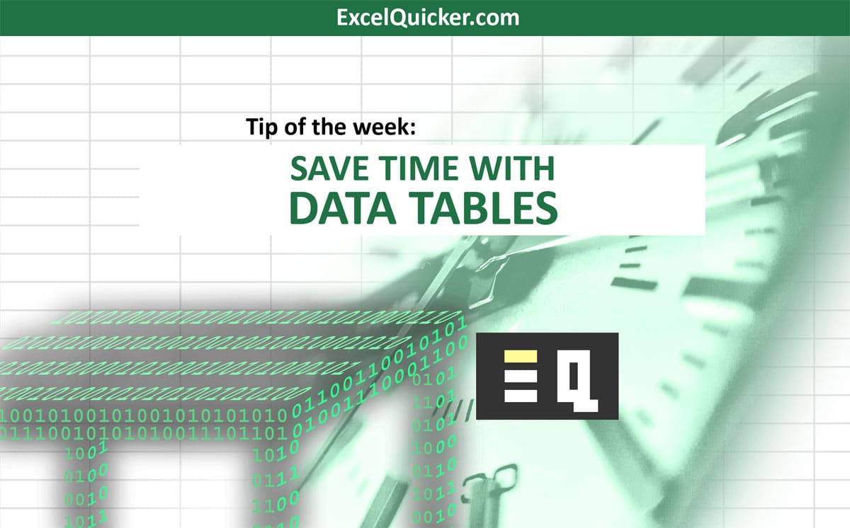 Save time with data tables - Excel Quicker